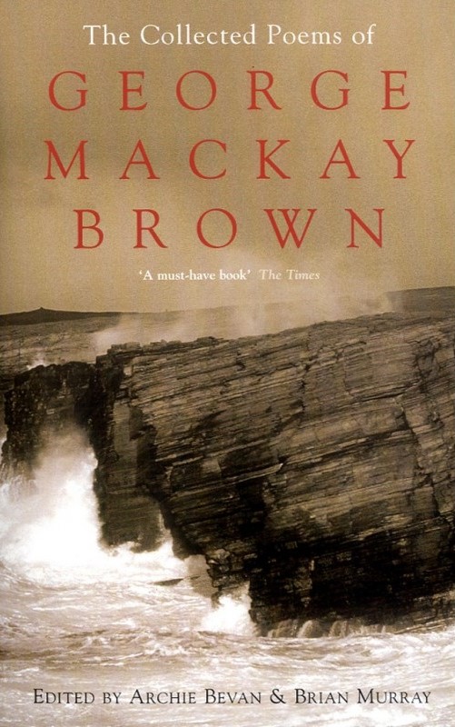 George Mackay Brown - Orkney's Skald